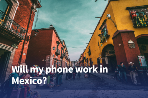 Will My Phone Work in Mexico? - Roami